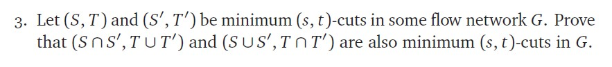 3. Let (S, T) and (S', T') be minimum (s, t)-cuts in | Chegg.com