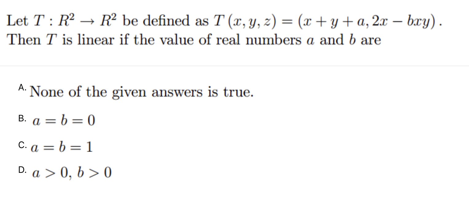 Solved Let T:R2→R2 be defined as T(x,y,z)=(x+y+a,2x−bxy). | Chegg.com