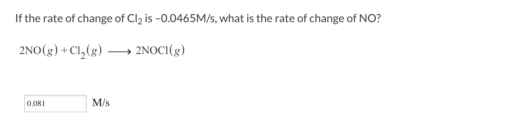 Solved If the rate of change of Cl2 is −0.0465M/s, what is | Chegg.com