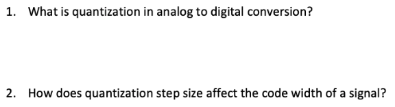 Solved What is quantization in analog to digital conversion? | Chegg.com