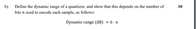 Solved 10 B Define The Dynamic Range Of A Quantizer And 