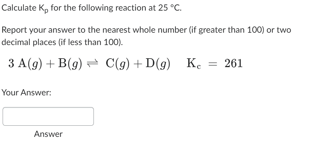 Solved Calculate Kp for the following reaction at 25∘C. | Chegg.com