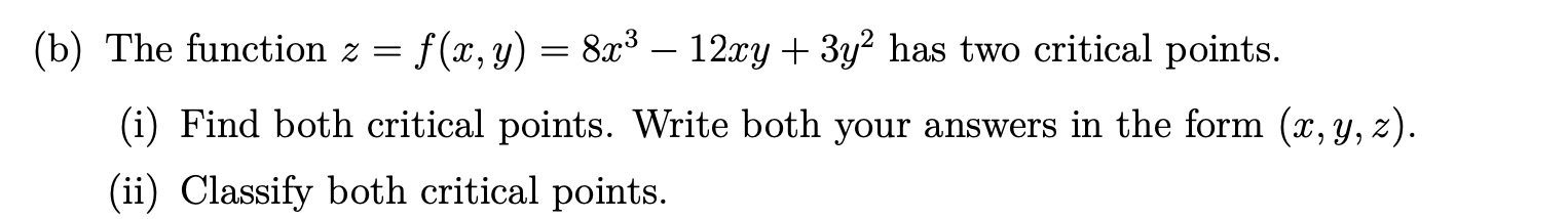 Solved = (b) The function z = f(x, y) = 8x3 – 12xy + 3y2 has | Chegg.com