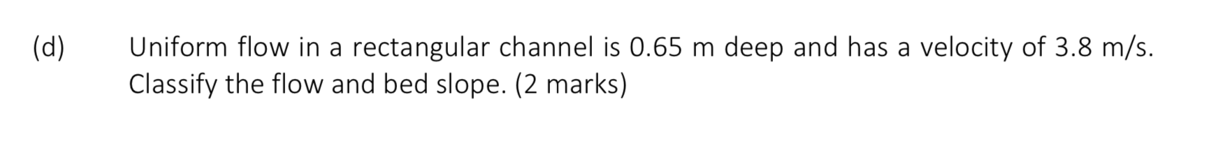 Solved (d) Uniform flow in a rectangular channel is 0.65 m | Chegg.com
