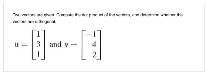 Solved Two vectors are given. Compute the dot product of the | Chegg.com