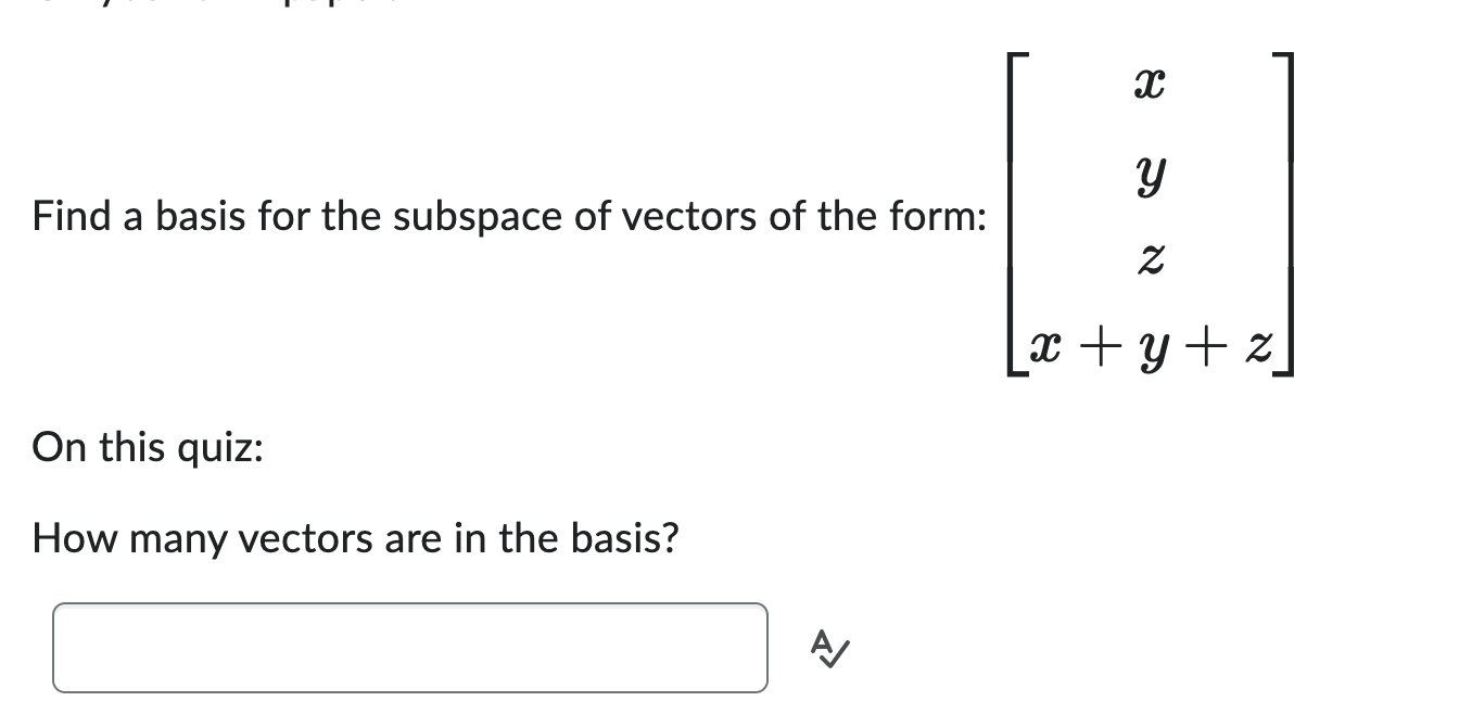 Solved Find a basis for the subspace of vectors of the form: | Chegg.com