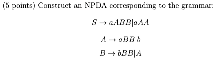 Solved (5 points) Construct an NPDA corresponding to the | Chegg.com