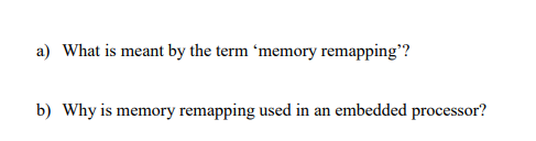 Solved ) What is meant by the term 'memory remapping"? b) | Chegg.com