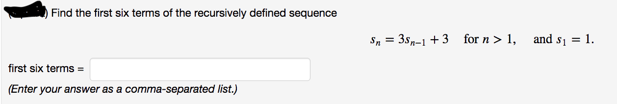 Solved Find the first six terms of the recursively defined | Chegg.com