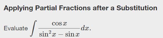 Solved Applying Partial Fractions after a Substitution | Chegg.com