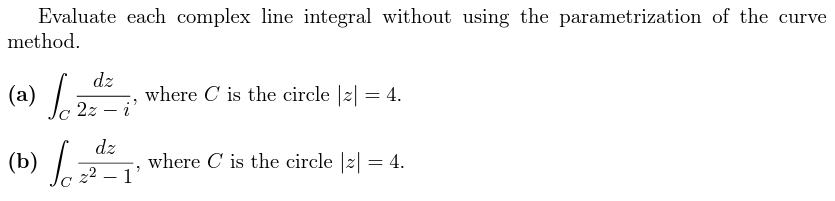 Solved Evaluate each complex line integral without using the | Chegg.com | Chegg.com