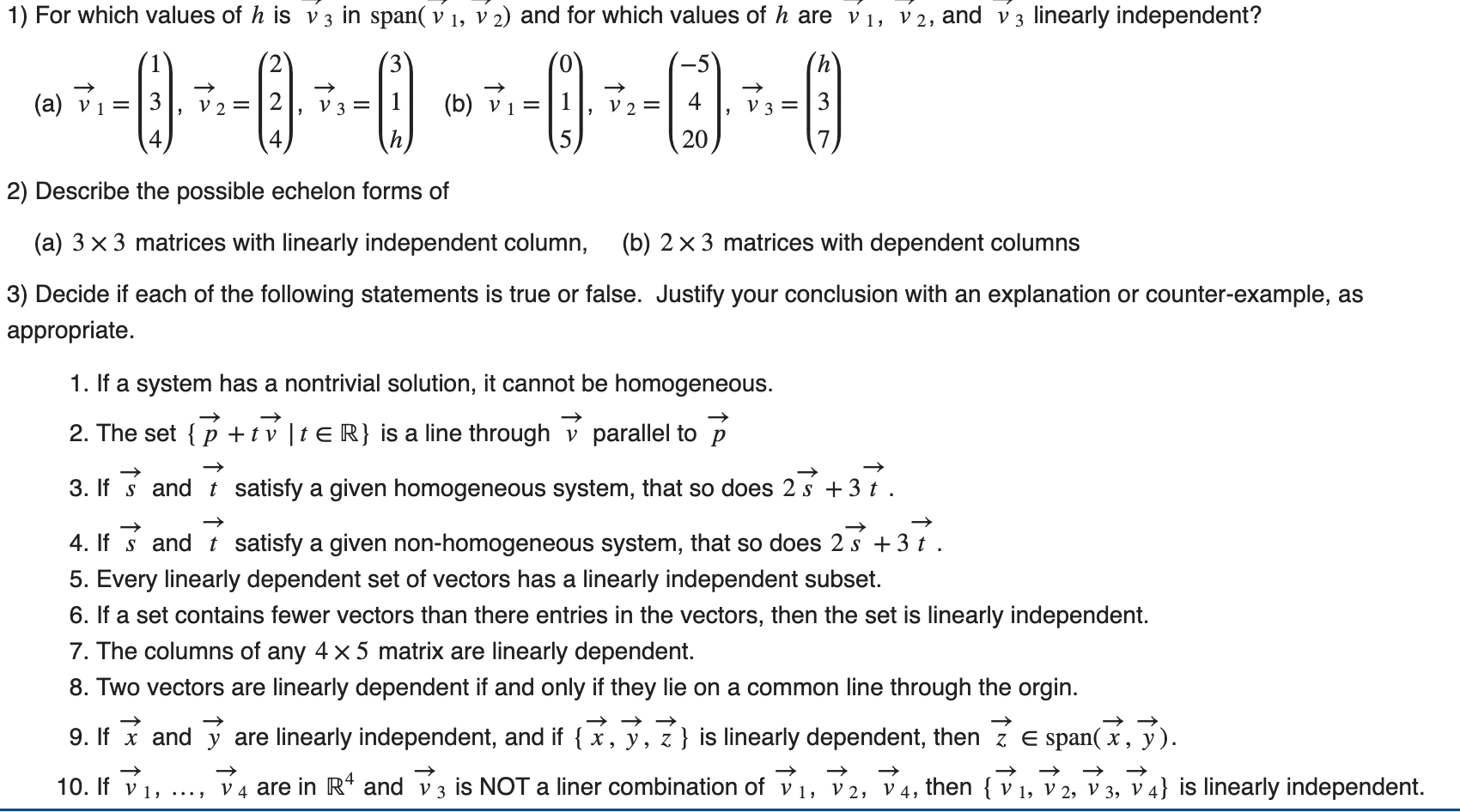 Solved (a) v1=⎝⎛134⎠⎞,v2=⎝⎛224⎠⎞,v3=⎝⎛31h⎠⎞ (b) | Chegg.com