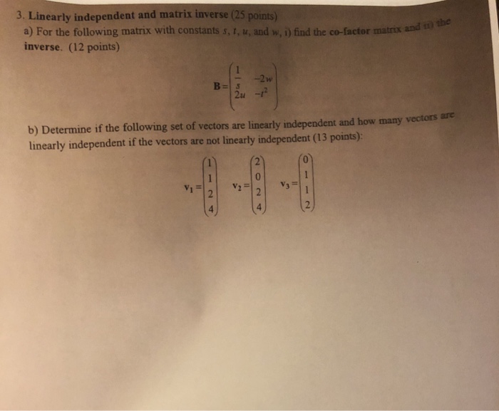 Solved 3. Linearly independent and matrix inverse (25 | Chegg.com