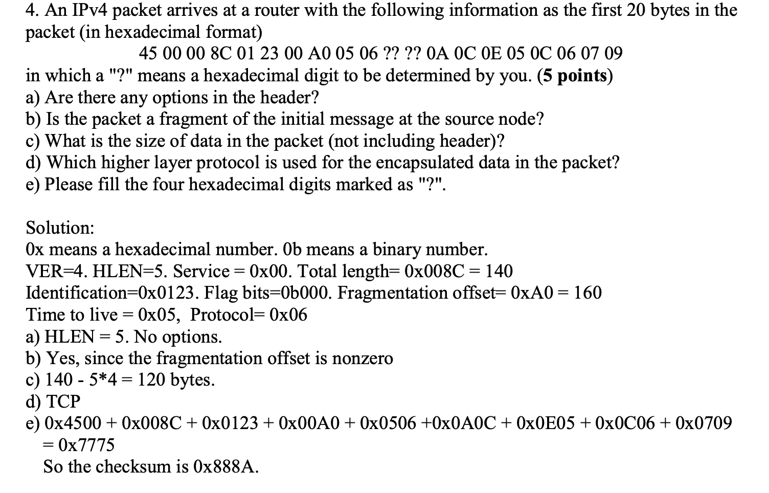 Solved 4. An IPv4 packet arrives at a router with the | Chegg.com