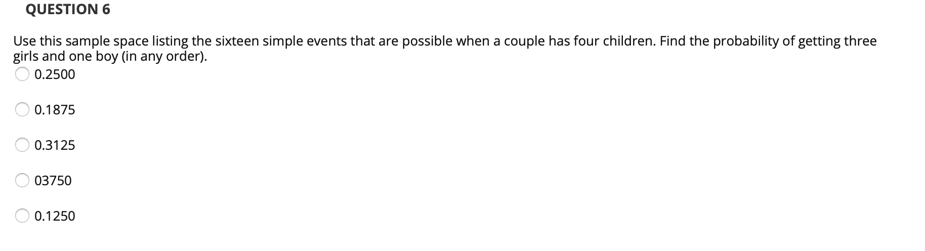 Solved QUESTION 6 Use this sample space listing the sixteen | Chegg.com
