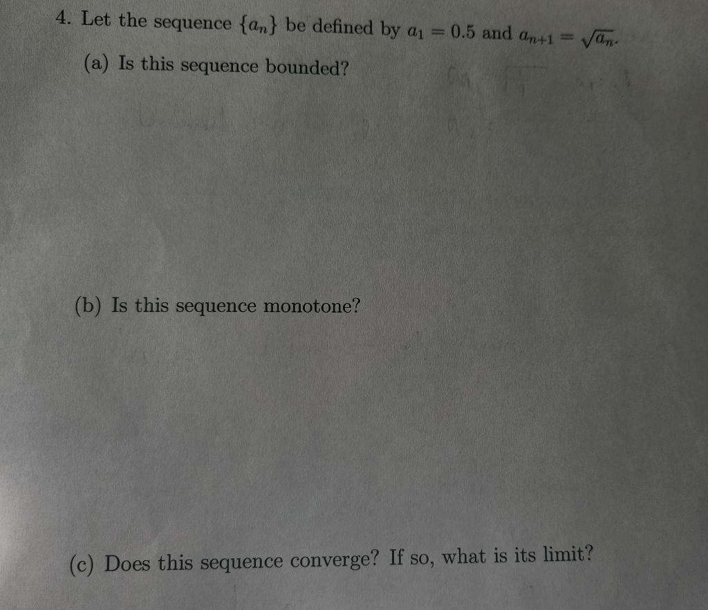 Solved 4. Let the sequence {an} be defined by a1=0.5 and | Chegg.com
