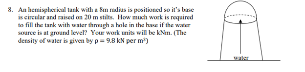 Solved 8. An hemispherical tank with a 8m radius is | Chegg.com