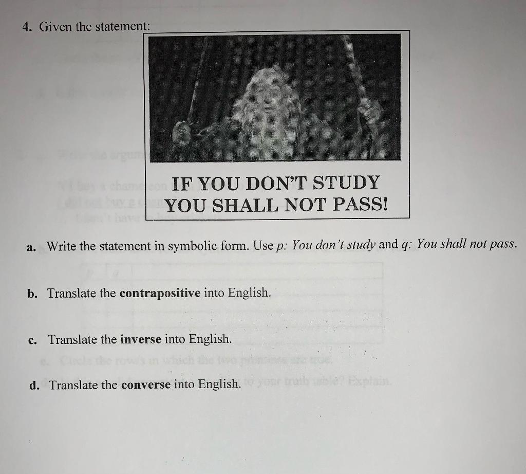 Solved 4. Given the statement: IF YOU DON'T STUDY YOU SHALL | Chegg.com