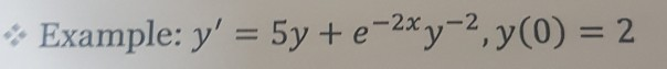 Solved . Example: y/ = 5y + e-2xy-2, y(0) = 2 | Chegg.com