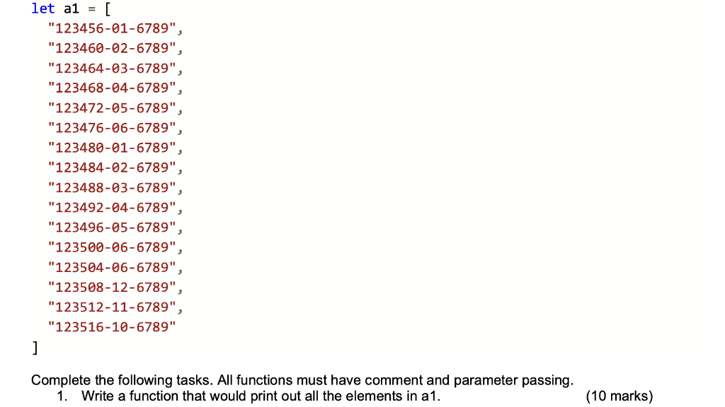 Solved let a1 =[ "123456-01-6789", "123460-02-6789", | Chegg.com