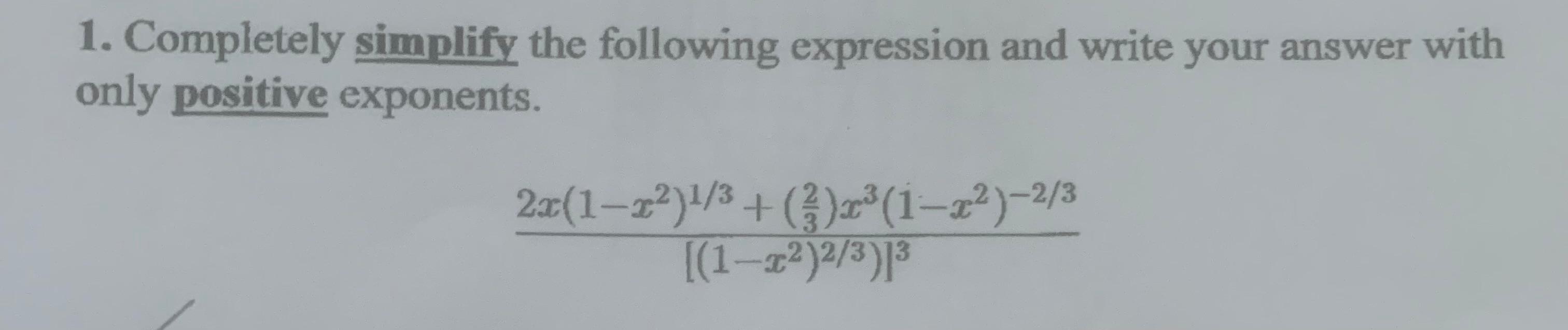 Solved 1. Completely simplify the following expression and | Chegg.com