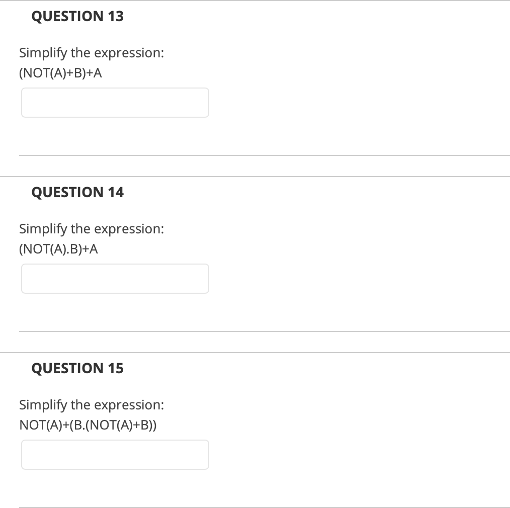 Solved QUESTION 13 Simplify the expression: (NOT(A)+B)+A | Chegg.com