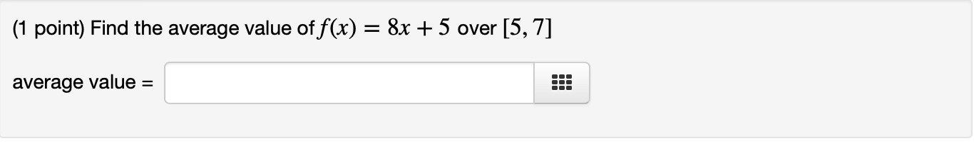 Solved (1 point) Find the average value of f(x)=8x+5 over | Chegg.com