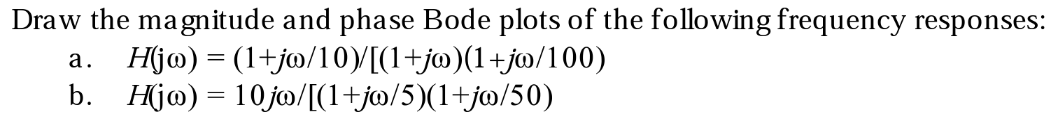 Solved Draw the magnitude and phase Bode plots of the | Chegg.com