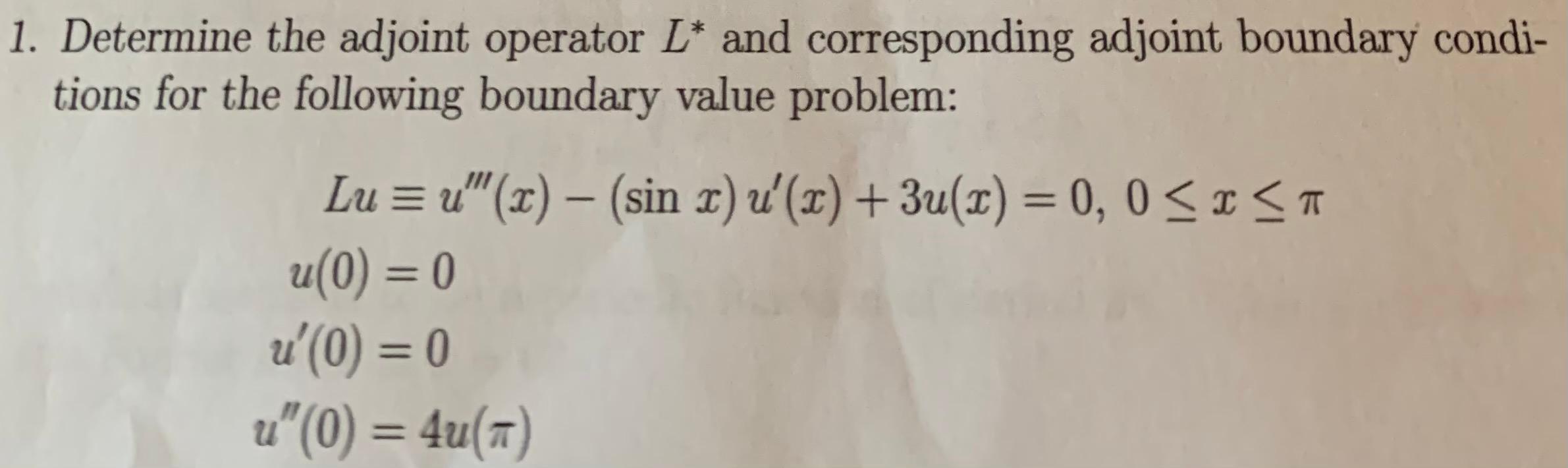 Solved 1. Determine the adjoint operator L* and | Chegg.com