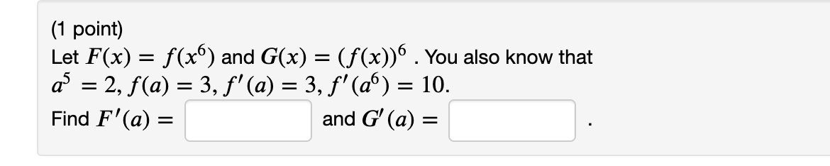 Solved (1 point) Let F(x) = f(x) and G(x) = (f(x))6 . You | Chegg.com