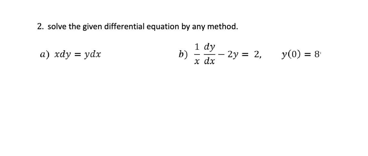 Solved 2. solve the given differential equation by any | Chegg.com