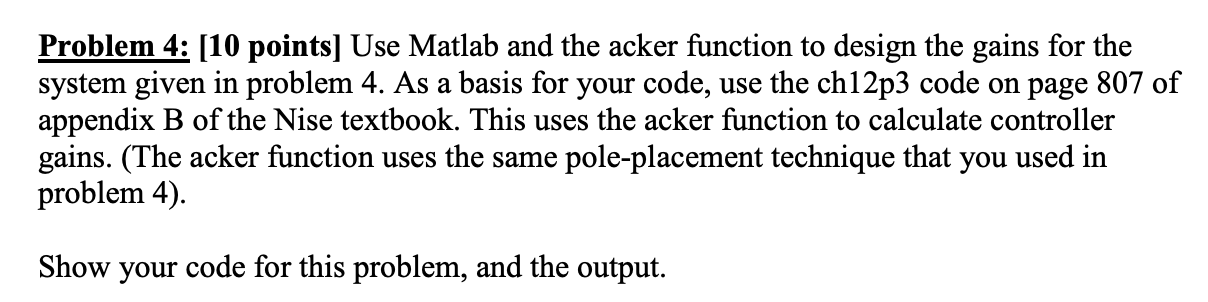 Problem 4: [10 points] Use Matlab and the acker | Chegg.com