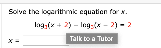 Solved Solve the logarithmic equation for x. log3(x + 2) – | Chegg.com