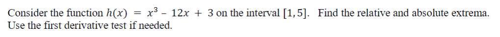 Solved Consider the function h(x) = x3 - 12x + 3 on the | Chegg.com