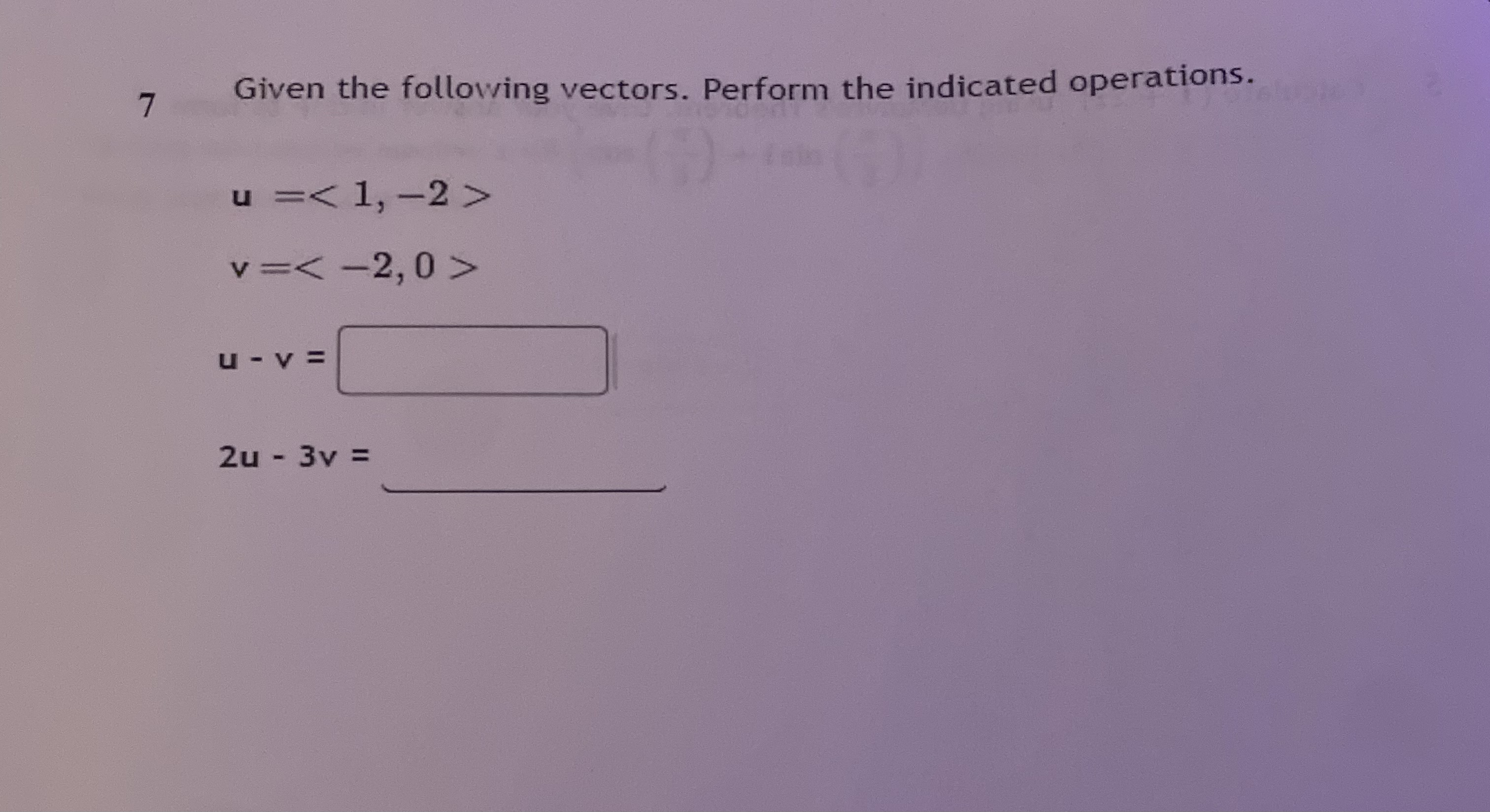 Solved Given the following vectors. Perform the indicated | Chegg.com