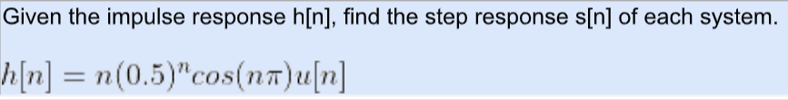 Solved Given the impulse response h[n], find the step | Chegg.com