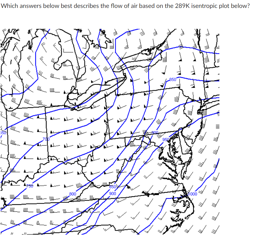Solved Using the 289K isentropic map below, which of the | Chegg.com