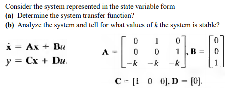 Solved Consider the system represented in the state variable | Chegg.com