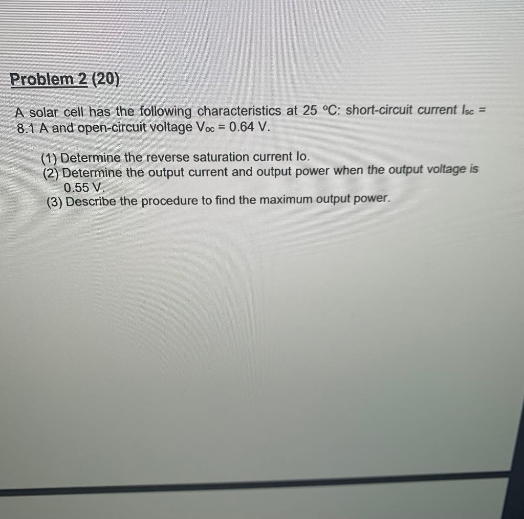Solved Problem 2 (20) A solar cell has the following | Chegg.com