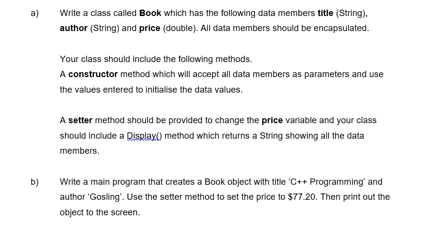Solved a) Write a class called Book which has the following | Chegg.com