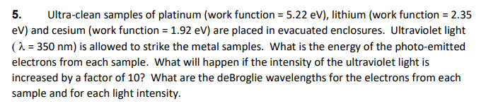 Solved 5. Ultra-clean samples of platinum (work function = | Chegg.com