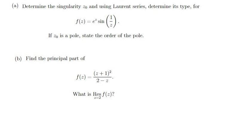 Solved (a) Determine the singularity zo and using Laurent | Chegg.com