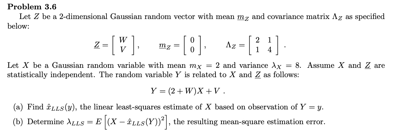Solved Problem 3.6 Let Z be a 2-dimensional Gaussian random | Chegg.com