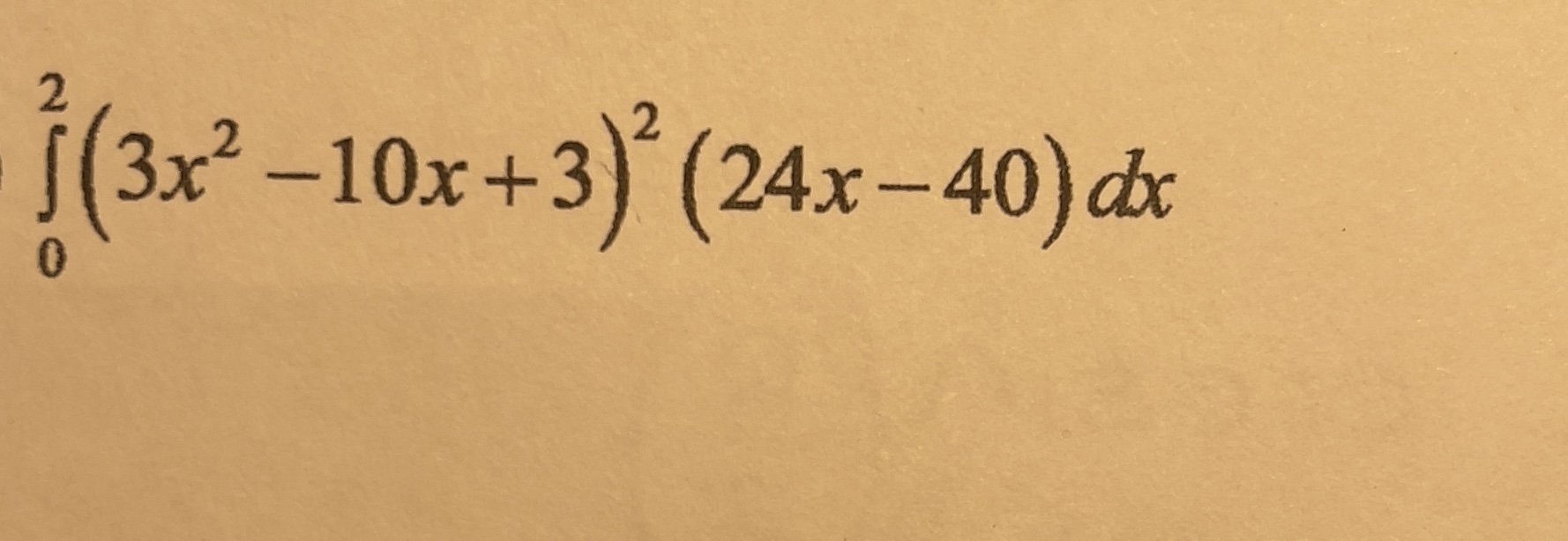 Solved integrate (3x ^ 2 - 10x + 3) ^ 2 * (24x - 40) dx from | Chegg.com