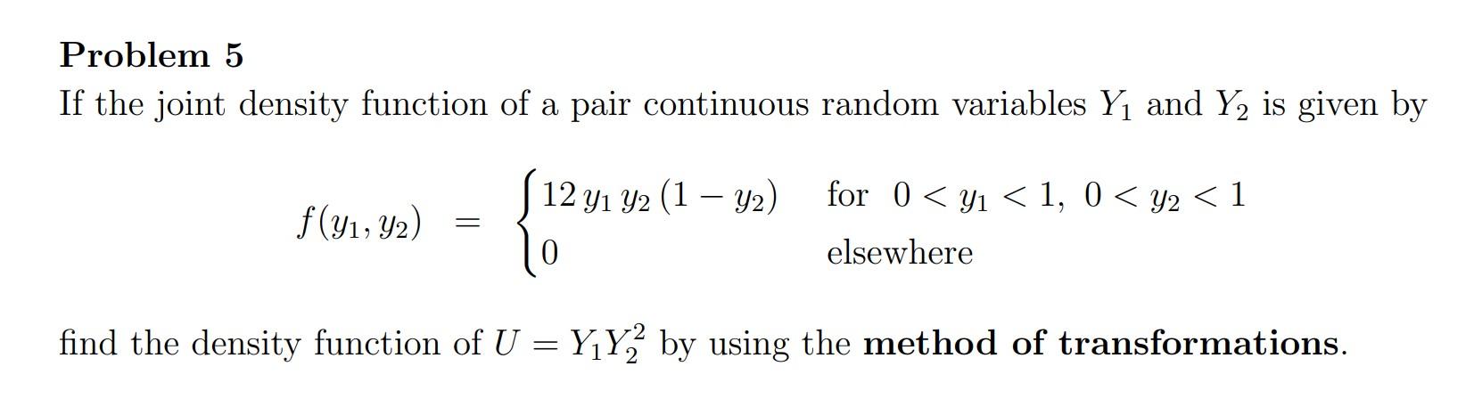 Solved Problem 5 If the joint density function of a pair | Chegg.com