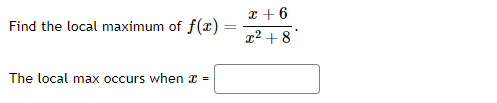 Solved Find the local maximum of f(x)=x2+8x+6. The local max | Chegg.com
