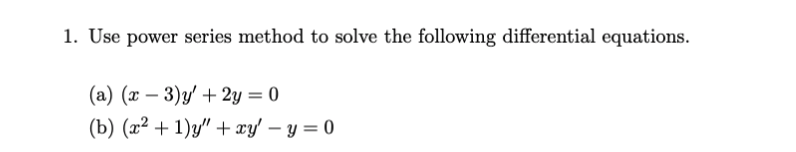 Solved 1. Use power series method to solve the following | Chegg.com
