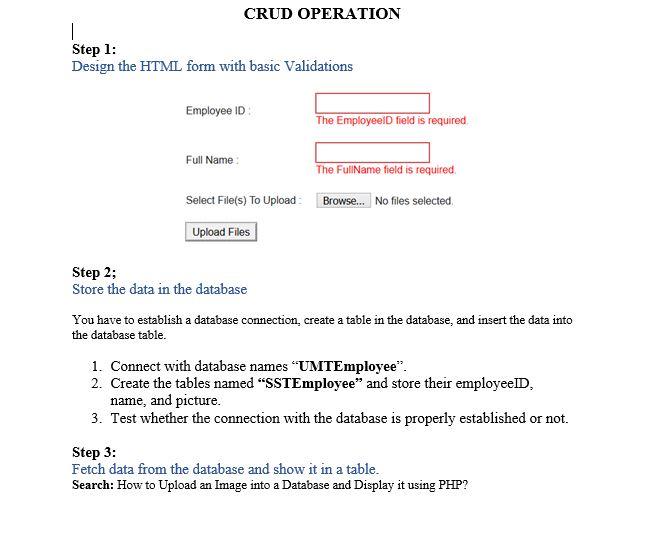 Solved CRUD OPERATION 1 Step 1: Design the HTML form with | Chegg.com