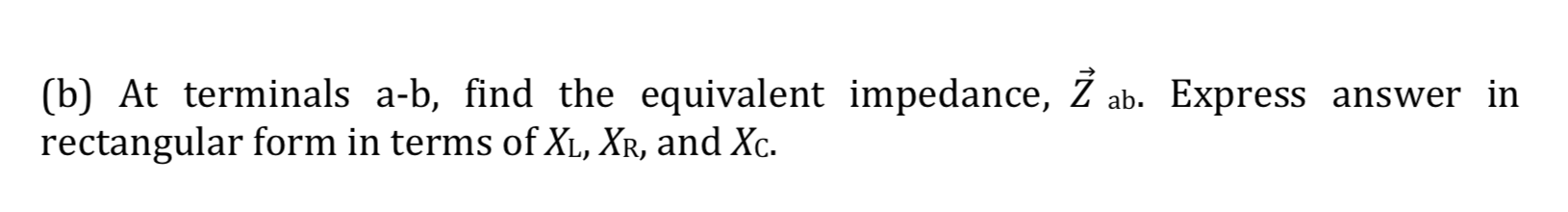 Solved For the circuit, XL, XR, and Xc are constants. Solve | Chegg.com