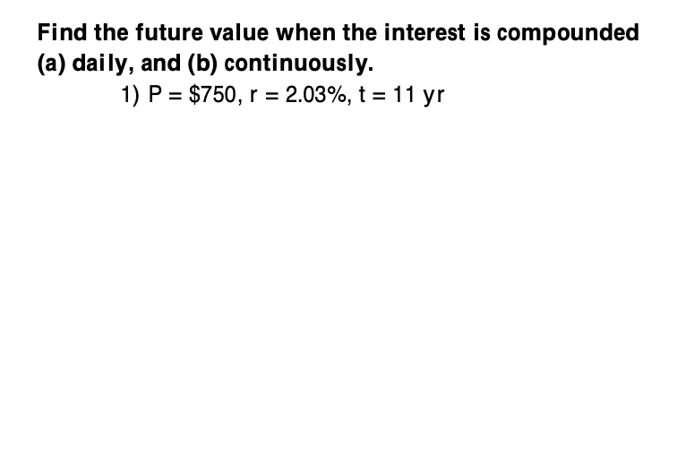 Solved Find the future value when the interest is compounded | Chegg.com
